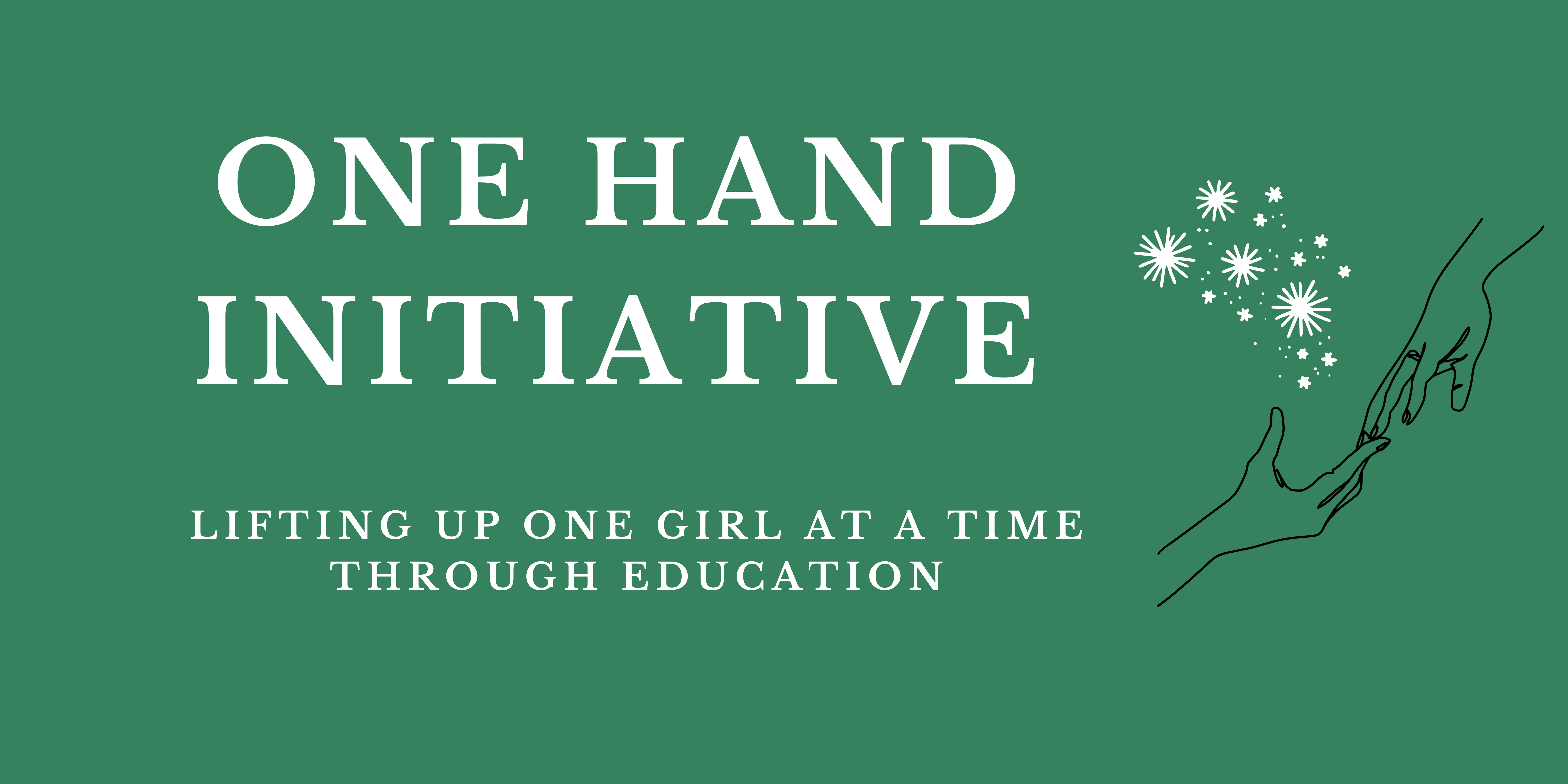 ONE HAND INITIATIVE – Lifting Up One Girl at a Time Through Education